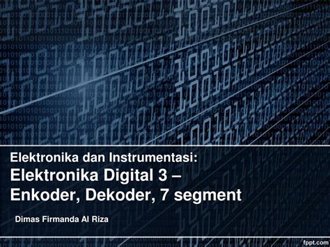 Ppt Elektronika Dan Instrumentasi Elektronika Digital 3 Enkoder Dekoder 7 Segment