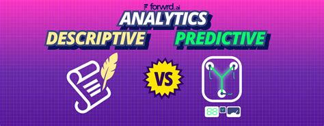 Descriptive Vs Predictive Analytics Forwrd Ai