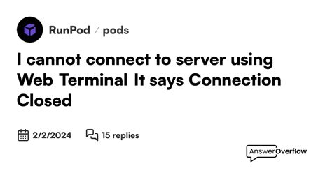 I Cannot Connect To Server Using Web Terminal It Says Connection Closed Runpod