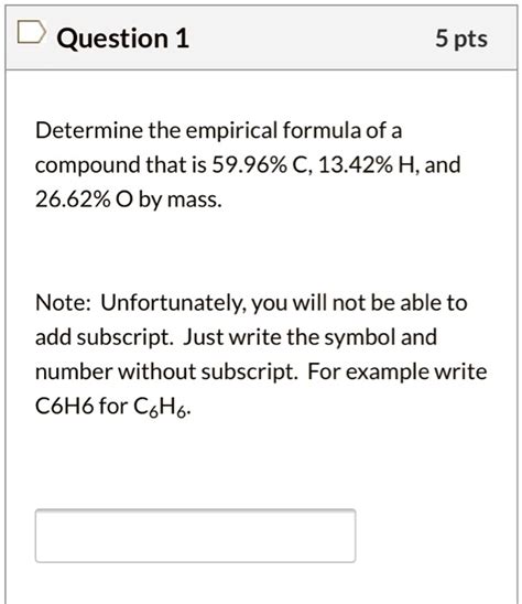 Solved Question 1 5 Pts Determine The Empirical Formula Of A Compound That Is 59 96 C 13 42