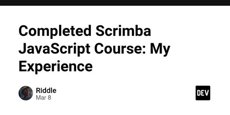 Completed Scrimba Javascript Course My Experience Dev Community