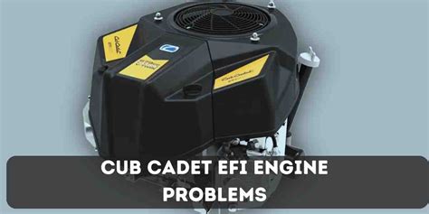 Cub Cadet Efi Engine Problems Troubleshooting And Solutions