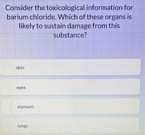 Solved Consider The Toxicological Information For Barium Chloride