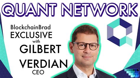 Quant Network Exclusive Ceo Gilbert Verdian Blockchainbrad Trust Web Overledger Youtube