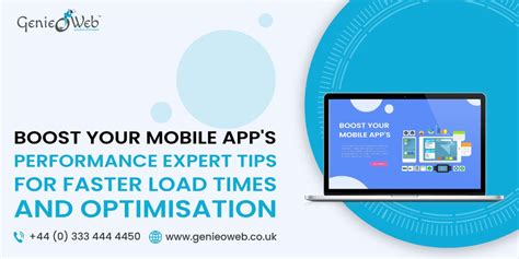 Boost Your Mobile Apps Performance Expert Tips For Faster Load Times And Optimisation Genieoweb