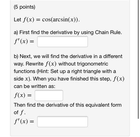 Solved Let Fxcosarcsinx A First Find The Derivative