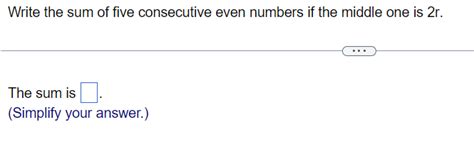 solved write the sum of five consecutive even numbers if the