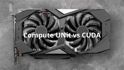 Compute Unit Vs Cuda Cores Wat Ze Zijn En Hun Verschillen