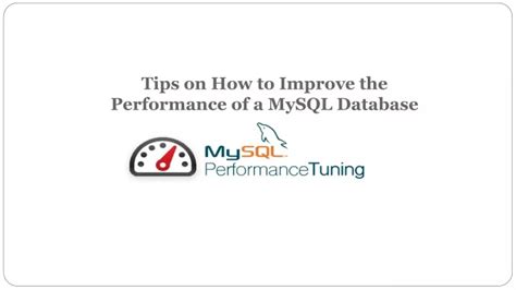 Ppt Tips On How To Improve The Performance Of A Mysql Database Powerpoint Presentation Id