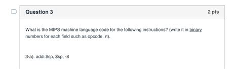 solved question 3 2 pts what is the mips machine language