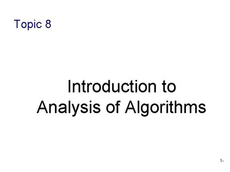 Topic 8 Introduction To Analysis Of Algorithms 1