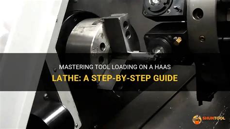 Mastering Tool Loading On A Haas Lathe A Step By Step Guide Shuntool