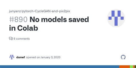 No Models Saved In Colab · Issue 890 · Junyanzpytorch Cyclegan And