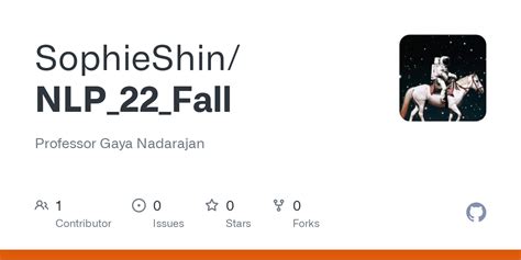 Github Sophieshin Nlp Fall Professor Gaya Nadarajan