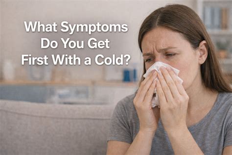 What Symptoms Do You Get First With A Cold Sahara West
