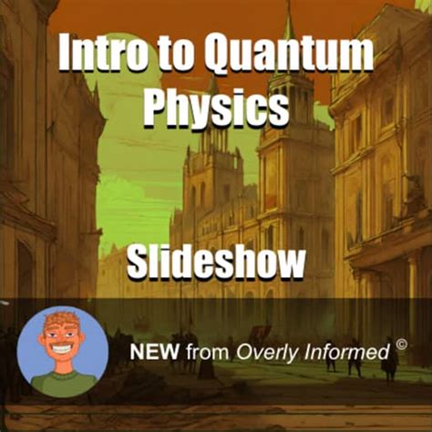 Intro To Quantum Physics Slideshow By Overly Informed Tpt