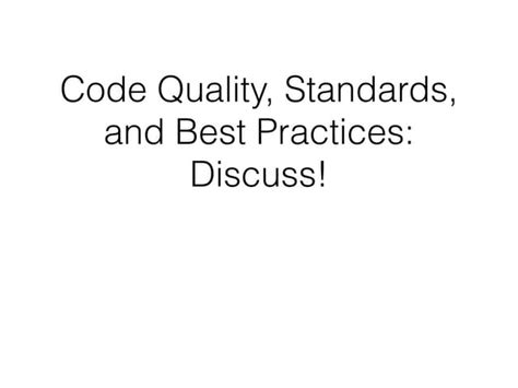 Code Quality Standards And Best Practices Discuss Ppt