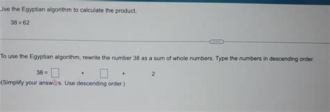 Solved Use The Egyptian Algorithm To Calculate The Product 38 62 To