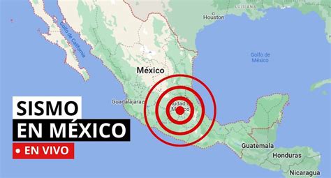 Temblor En México Reporte De Hora Lugar Magnitud Y último Sismo Del