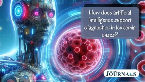 Ai Transforms Leukemia Diagnostics For Precise Personalized Patient