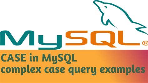 Case In Mysql Complex Case Query Examples 7 Mysql Advanced Tutorial In Hindi Youtube