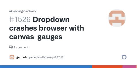 Dropdown Crashes Browser With Canvas Gauges · Issue 1526 · Akveongx Admin · Github