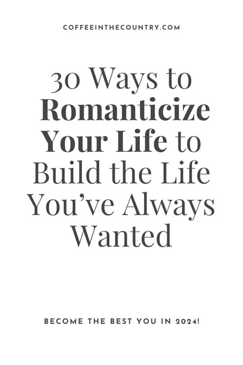 30 Instant Ways To Romanticize Your Life Love Your Routine Coffee In The Country Artofit
