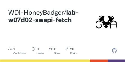 GitHub WDI HoneyBadger Lab W07d02 Swapi Fetch
