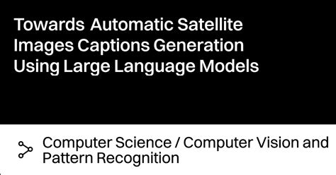 Towards Automatic Satellite Images Captions Generation Using Large Language Models
