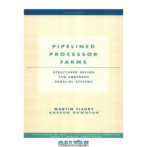 دانلود کتاب Pipelined Processor Farms Structured Design For Embedded