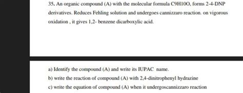 An Organic Compound A With The Molecular Formula C9h10o Forms 2 4 Dnp