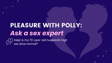 Help Is My 70 Year Old Husbands High Sex Drive Normal Starts At 60