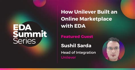Eda Summit Series How Unilever Built An Online Marketplace With Eda Solace