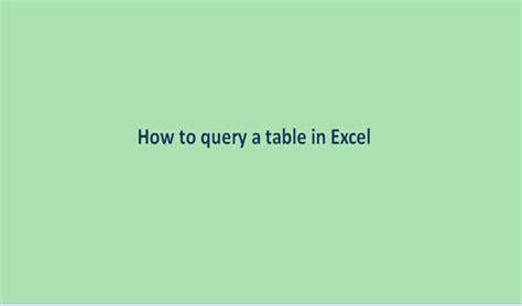 How To Query A Table In Excel Basic Excel Tutorial