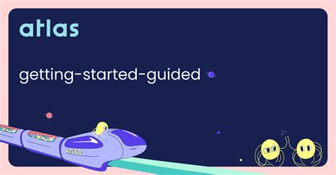 Getting Started Guided Atlas Docs