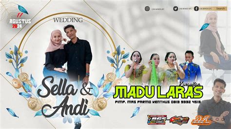 Live Wedding Sella Andy Krwt Madu Laras Bgs Pro Audio Mbah