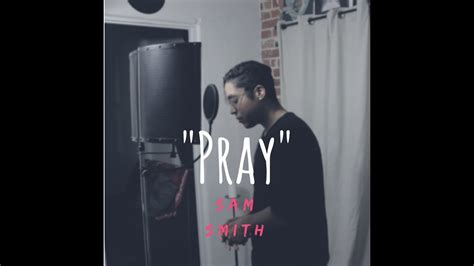 Sam Smith Pray Acoustic Cover Youtube