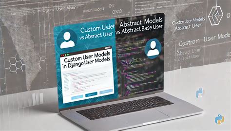 When And How To Use Django Abstractuser And Abstractbaseuser By Engr
