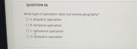 Solved Question 56what Type Of Speciation Does Not Involve