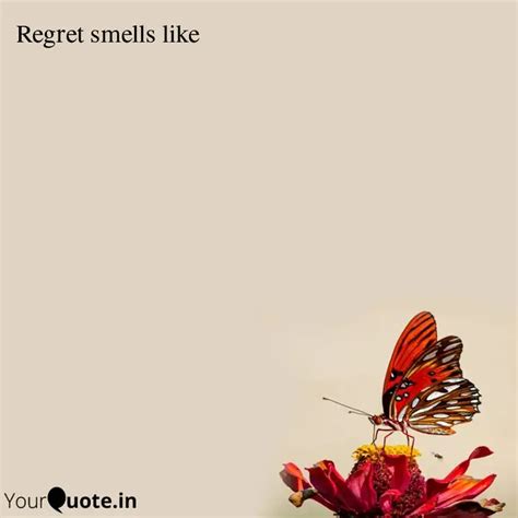 Regret Smells Like Quotes And Writings By Yourquote Baba Yourquote