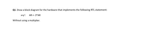 q1 draw a block diagram for the hardware that