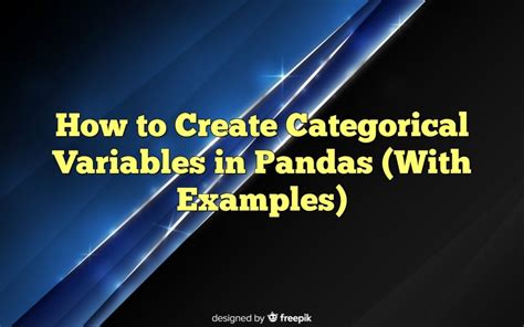 How To Create Categorical Variables In Pandas With Examples