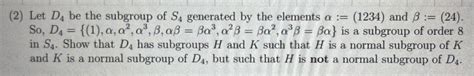 solved 2 let d4 be the subgroup of s4 generated by the