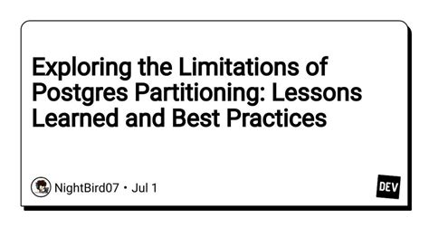 Exploring The Limitations Of Postgres Partitioning Lessons Learned And