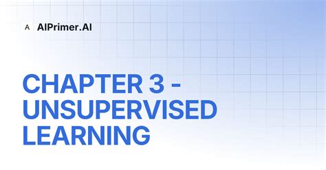 Chapter 3 Unsupervised Learning Aiprimerai