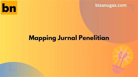 Contoh Mapping Jurnal Untuk Penelitian Yang Berkualitas