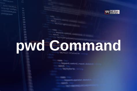 Pwd Command Find Your Location In Linux Kali Linux Tutorials