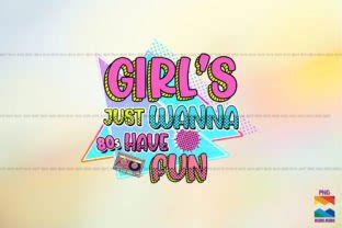 Girls Just Wanna Have Fun 80s Graphic By Moro Moro · Creative Fabrica