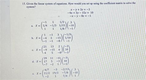 Solved 15 Given The Linear System Of Equations How Would