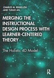 Merging The Instructional Design Process With Learner Centered Theory